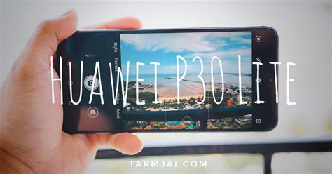 เทยวพทยา ไมตองแบกลอง แค Huawei P Lite กเอาอย