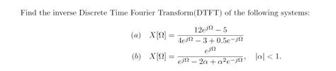 Solved Find The Inverse Discrete Time Fourier Chegg