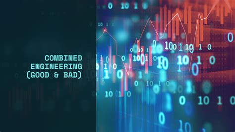 Combined Engineering Good And Bad