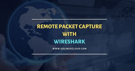 Steps To Perform Remote Packet Capture With Wireshark Golinuxcloud