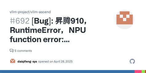 [bug] 昇腾910，runtimeerror，npu function error at npu native