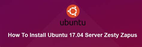 how to install ubuntu 17 04 server zesty zapus wpcademy