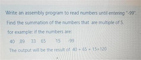 Solved Write An Assembly Program To Read Numbers Until