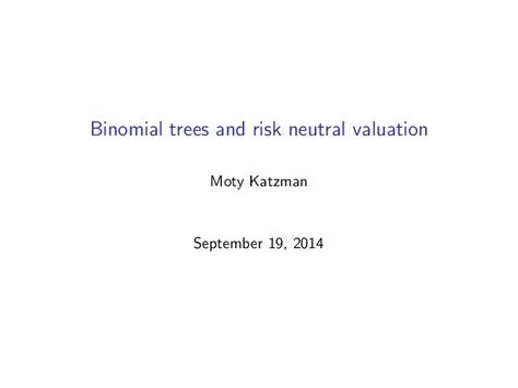 Pdf Binomial Trees And Risk Neutral Valuation Moty Katzmans