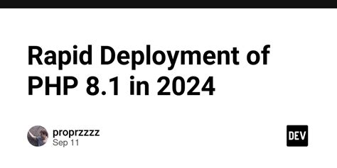 Rapid Deployment Of Php 81 In 2024 Dev Community