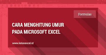 Cara Menghitung Umur Di Excel Menggunakan Rumus Rumus Excel