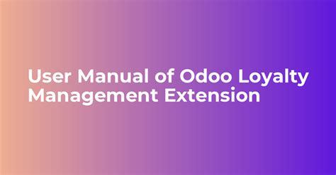 Odoo Loyalty Management Extension User Manual Webkul Blog Ozitech