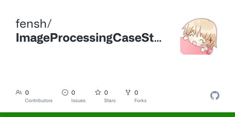 GitHub Fensh ImageProcessingCaseStudy