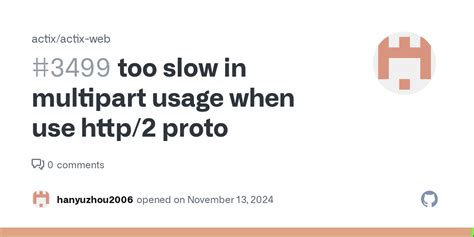 Too Slow In Multipart Usage When Use 2 Proto Issue 3499 Actix