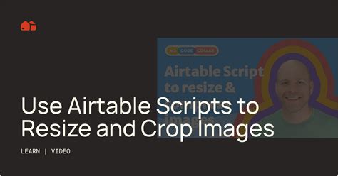 Use Airtable Scripts To Resize And Crop Images Video No Code Supply Co