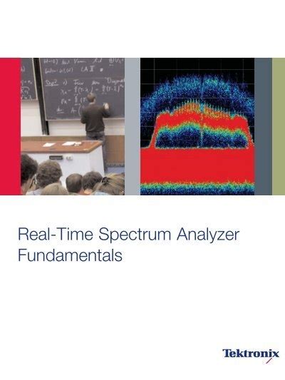 Real Time Spectrum Analyzer Fundamentals Real Time Spectrum Analyzer Fundamentals