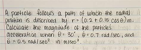 Solved A Particle Follows A Path Of Which The Radial Chegg