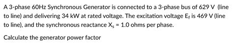 Solved A Phase Hz Synchronous Generator Is Connected To Chegg