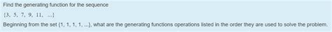 Solved Find The Generating Function For The Sequence Chegg Com