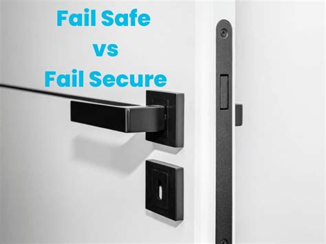Fail Safe Vs Fail Secure Whats The Difference