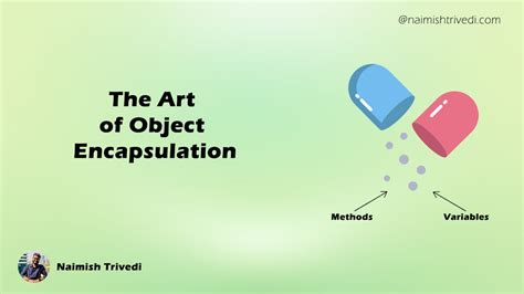 The Art Of Object Encapsulation
