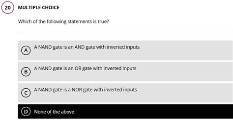 Multiple Choice Which Of The Following Statements Is True A Nand Gate Is An And Gate With