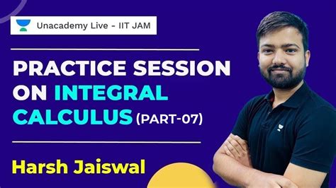 Practice Session On Integral Calculus Part 07 For Jam 2024 Harsh Jaiswal Unacademy