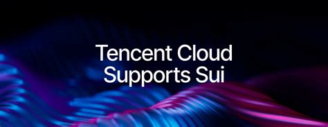 tencent blockchain rpc service now supports sui