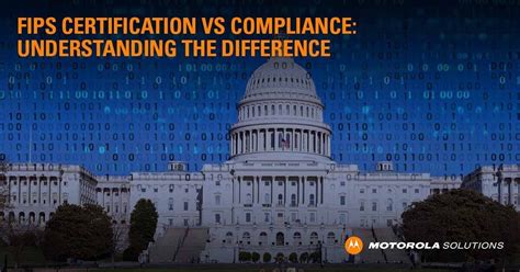 Fips Compliance Vs Certified Learn The Differences And Levels