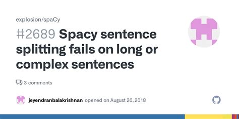 Spacy Sentence Splitting Fails On Long Or Complex Sentences Issue Explosion SpaCy GitHub
