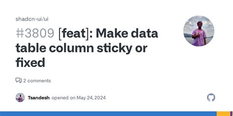 Feat Make Data Table Column Sticky Or Fixed · Issue 3809 · Shadcn Uiui · Github