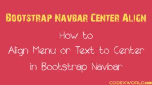 Center Align Menu In Bootstrap Navbar CodexWorld