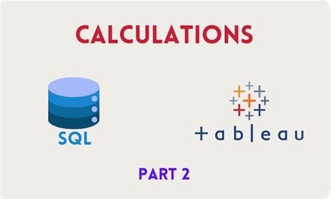 Calculations In Sql And Tableau Part 2 The Data School