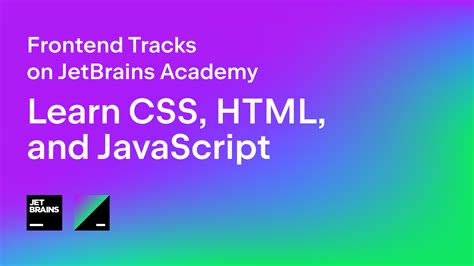 Frontend Tracks On Jetbrains Academy Learn Html Css And Javascript The Jetbrains Academy Blog