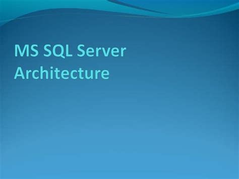 Microsoft Sql Server Architecture Ppt