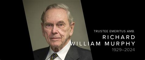 In Memoriam Trustee Emeritus Amb Richard William Murphy