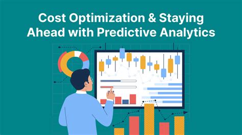 Cost Optimization And Staying Ahead With Predictive Analytics