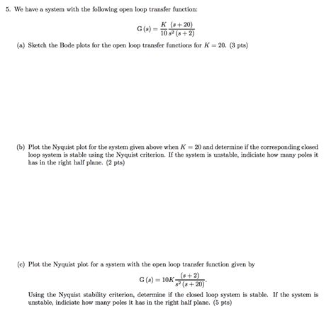 Solved We Have A System With The Following Open Loop Chegg