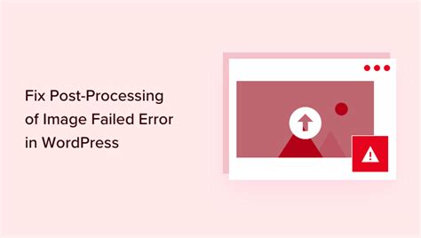 How To Fix Post Processing Of Image Failed Error In Wordpress