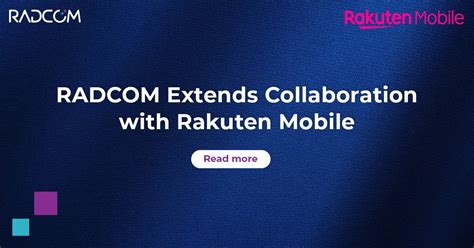Radcom On Linkedin Radcom Extends Collaboration With Rakuten Mobile