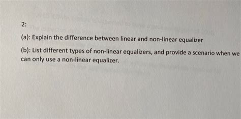 Solved A Explain The Difference Between Linear And