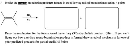 Solved 7 Predict The Mono Bromination Products Formed In