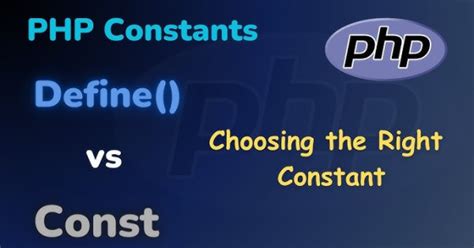 Php Const Vs Define A Comprehensive Comparison