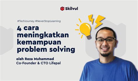 4 cara meningkatkan kemampuan problem solving menurut reza muhammad co