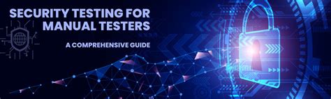 A Comprehensive Guide To Security Testing For Manual Testers