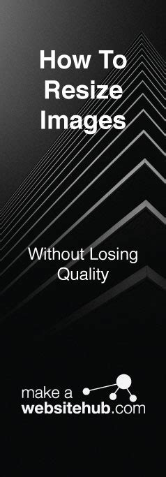 How To Resize Images And Make Images Larger Without Losing Quality Make A Website Hub