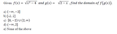 solved given f x x2−4 and g x 2−x find the domain of
