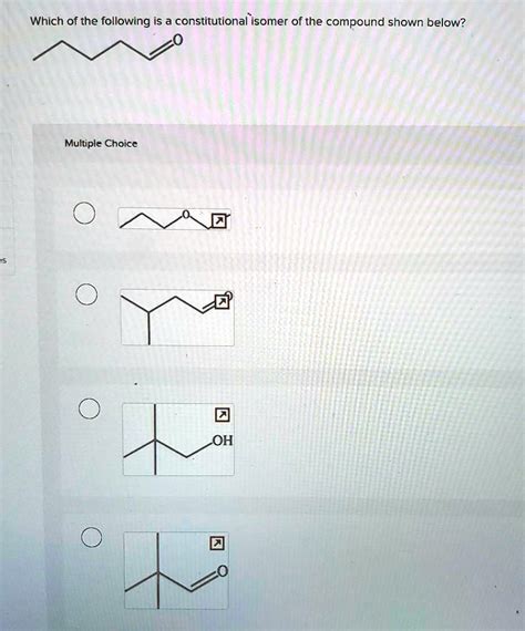 Solved Which Of The Following Is A Constitutional Isomer Of The Compound Shown Below Multiple