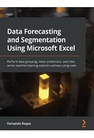Data Forecasting And Segmentation Using Microsoft Excel Perform Data