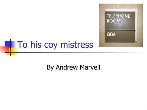 To His Coy Mistress Ppt
