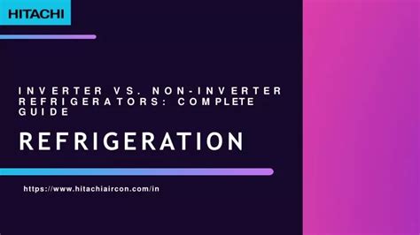 PPT Complete Guide Of Inverter Vs Non Inverter Refrigerators PowerPoint Presentation ID