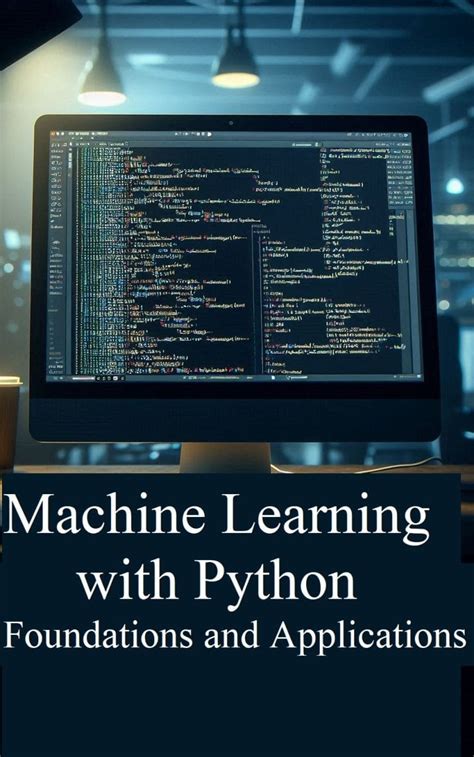 Mastering Machine Learning With Python Unlocking Success From Data