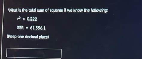 Solved What Is The Total Sum Of Squares If We Know The Chegg Com