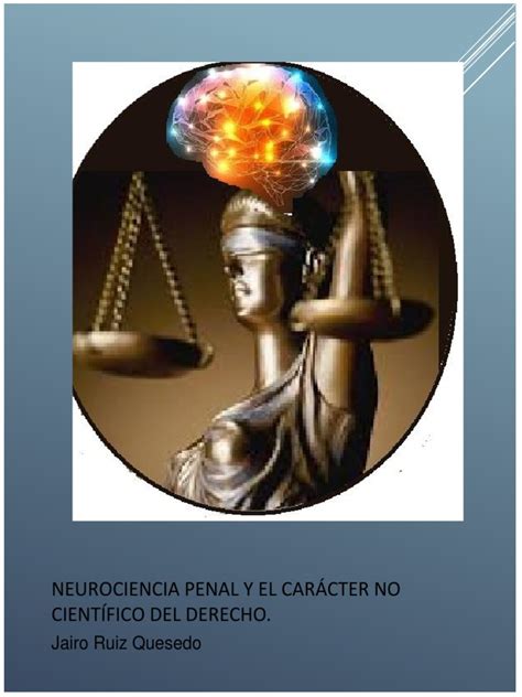 Neurociencia Penal Y El Carácter No Científico Del Derecho Pdf