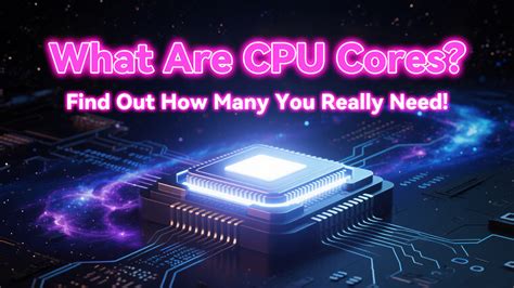 What Are Cpu Cores Find Out How Many You Really Need Acemagic